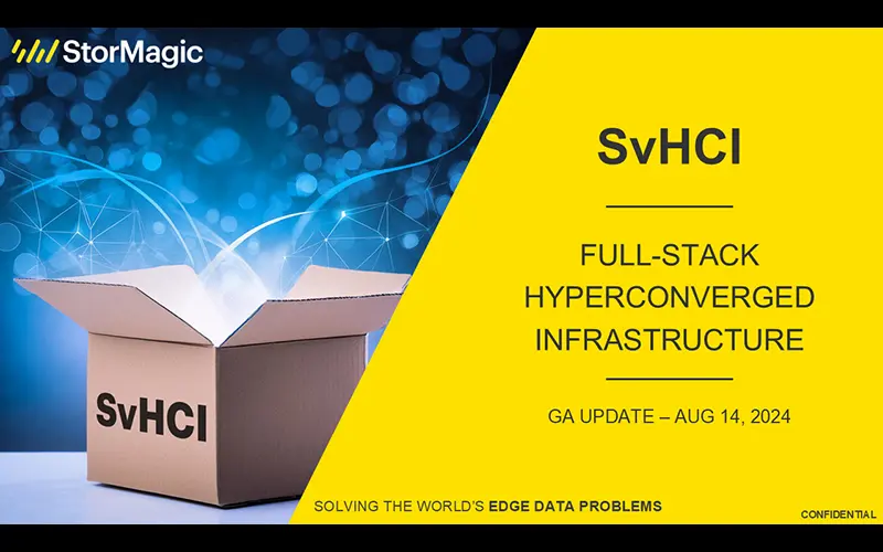 StorMagic SvHCI General Availability Update