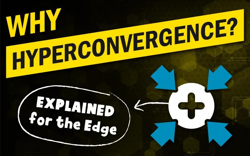 How Hyperconvergence Offers a Great ROI for the Edge
